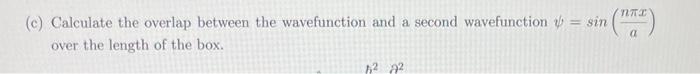 Solved 2. For the wavefunction ψ=cos(anπx) :(c) Calculate | Chegg.com