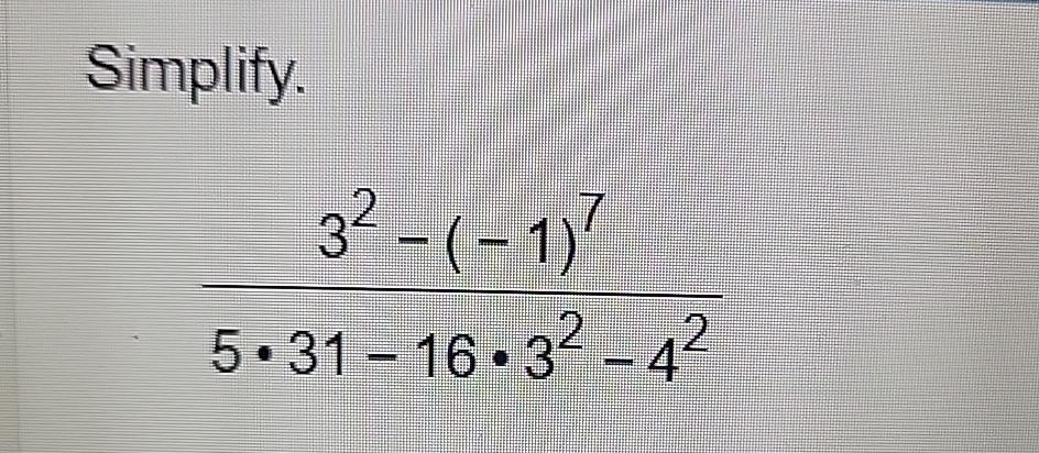 Solved Simplify.32-(-1)75*31-16*32-42 | Chegg.com