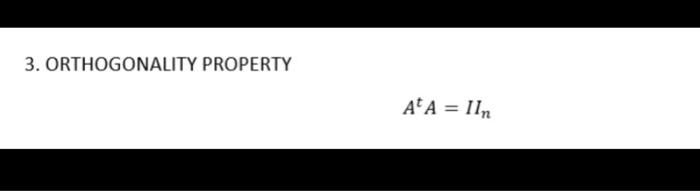Solved 3. ORTHOGONALITY PROPERTY AtA=IIn | Chegg.com Solved 3. ORTHOGONALITY PROPERTY AtA=IIn | Chegg.com