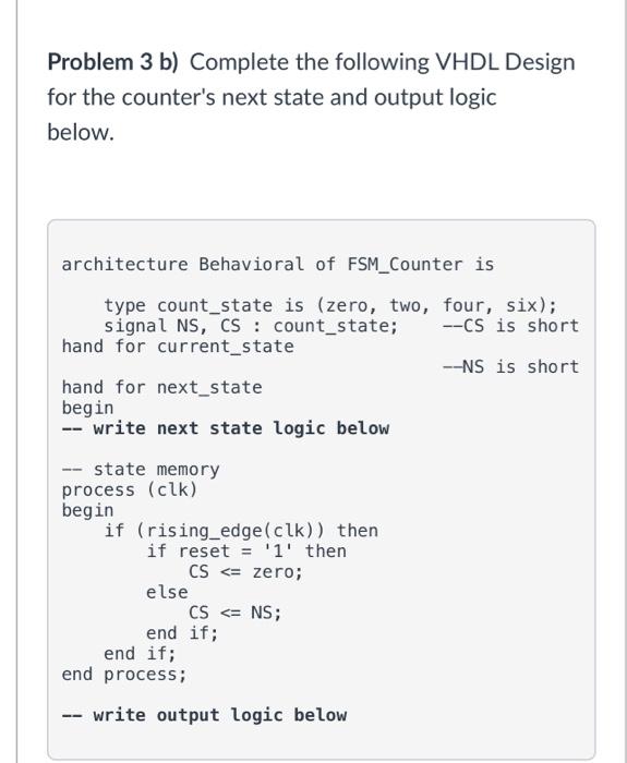 Problem 3 b) Complete the following VHDL Design for | Chegg.com