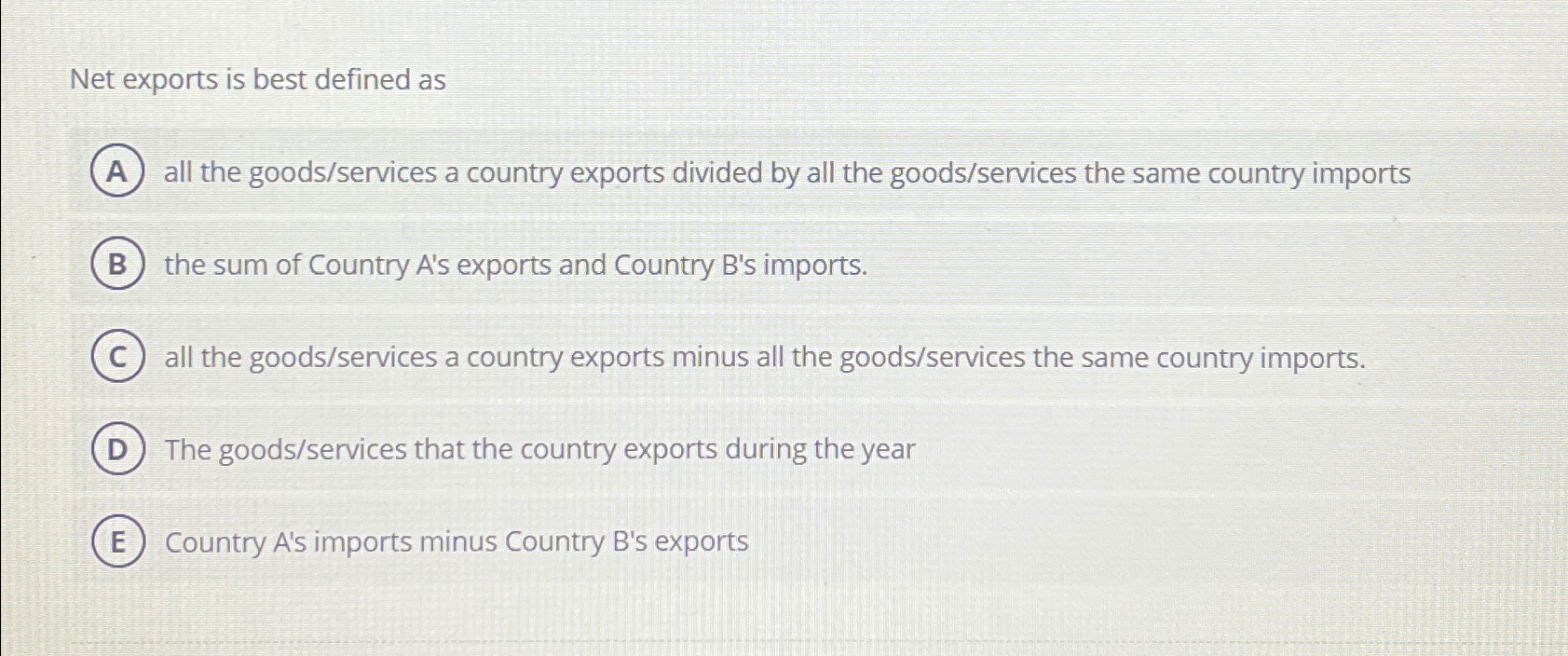 Solved Net exports is best defined asall the goods/services | Chegg.com