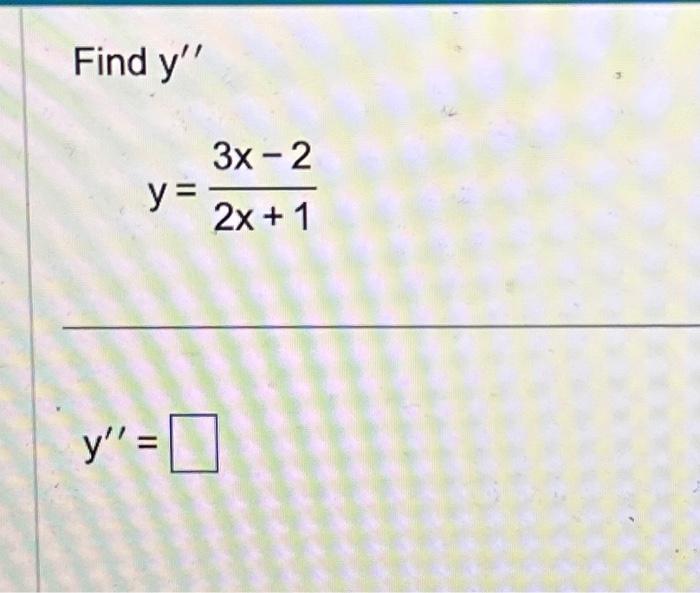 Solved Find \\( y^{\\prime \\prime} \\) \\[ y=\\frac{3 | Chegg.com