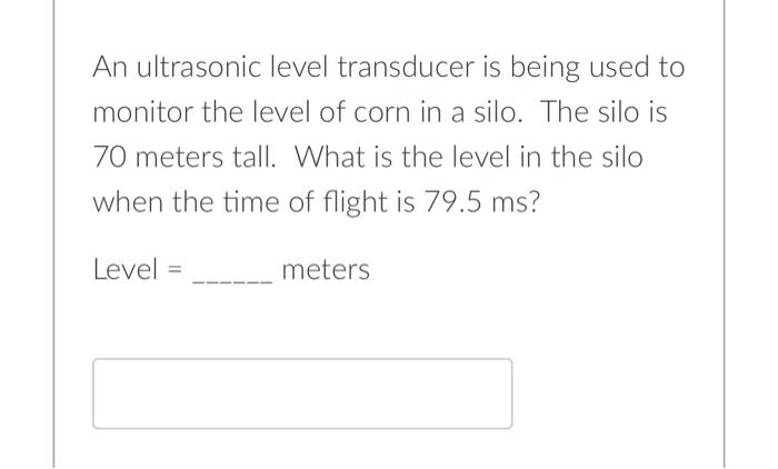 Solved An ultrasonic level transducer is being used to | Chegg.com