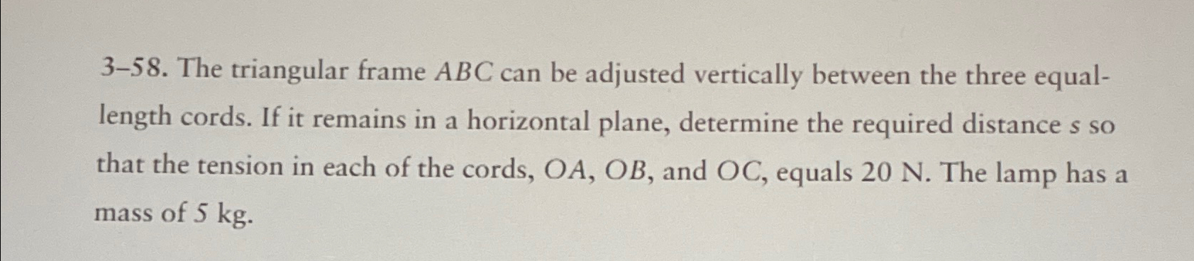 Solved 3-58. ﻿The triangular frame ABC can be adjusted | Chegg.com