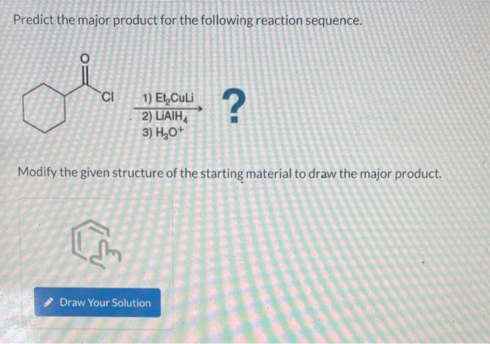 Solved Predict the major product for the following reaction | Chegg.com