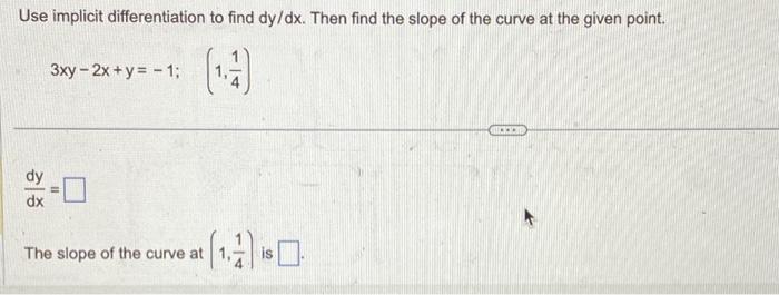 Solved Use implicit differentiation to find dy/dx. Then find | Chegg.com