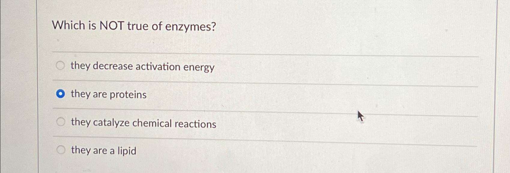 Solved Which is NOT true of enzymes?they decrease activation | Chegg.com