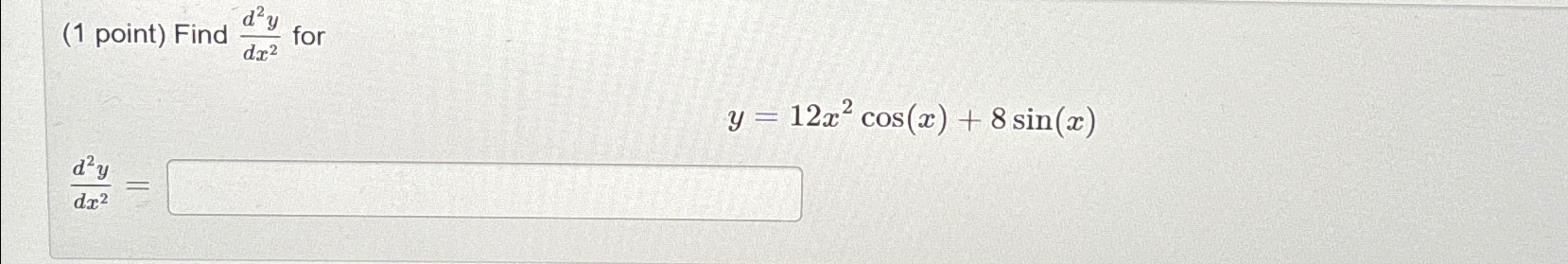 Solved (1 ﻿point) ﻿Find d2ydx2 | Chegg.com