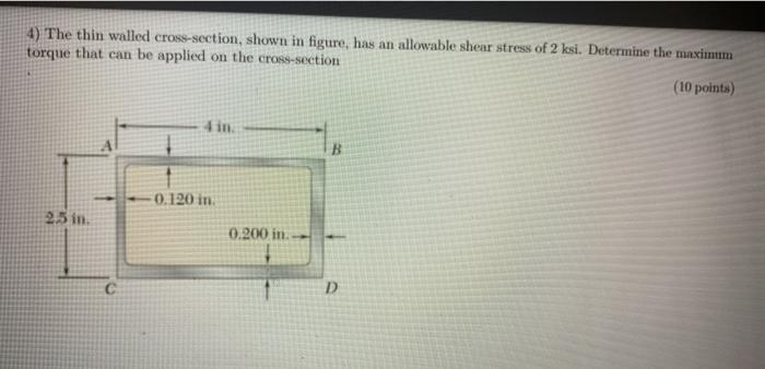 Solved 4) The thin walled cross-section, shown in figure, | Chegg.com