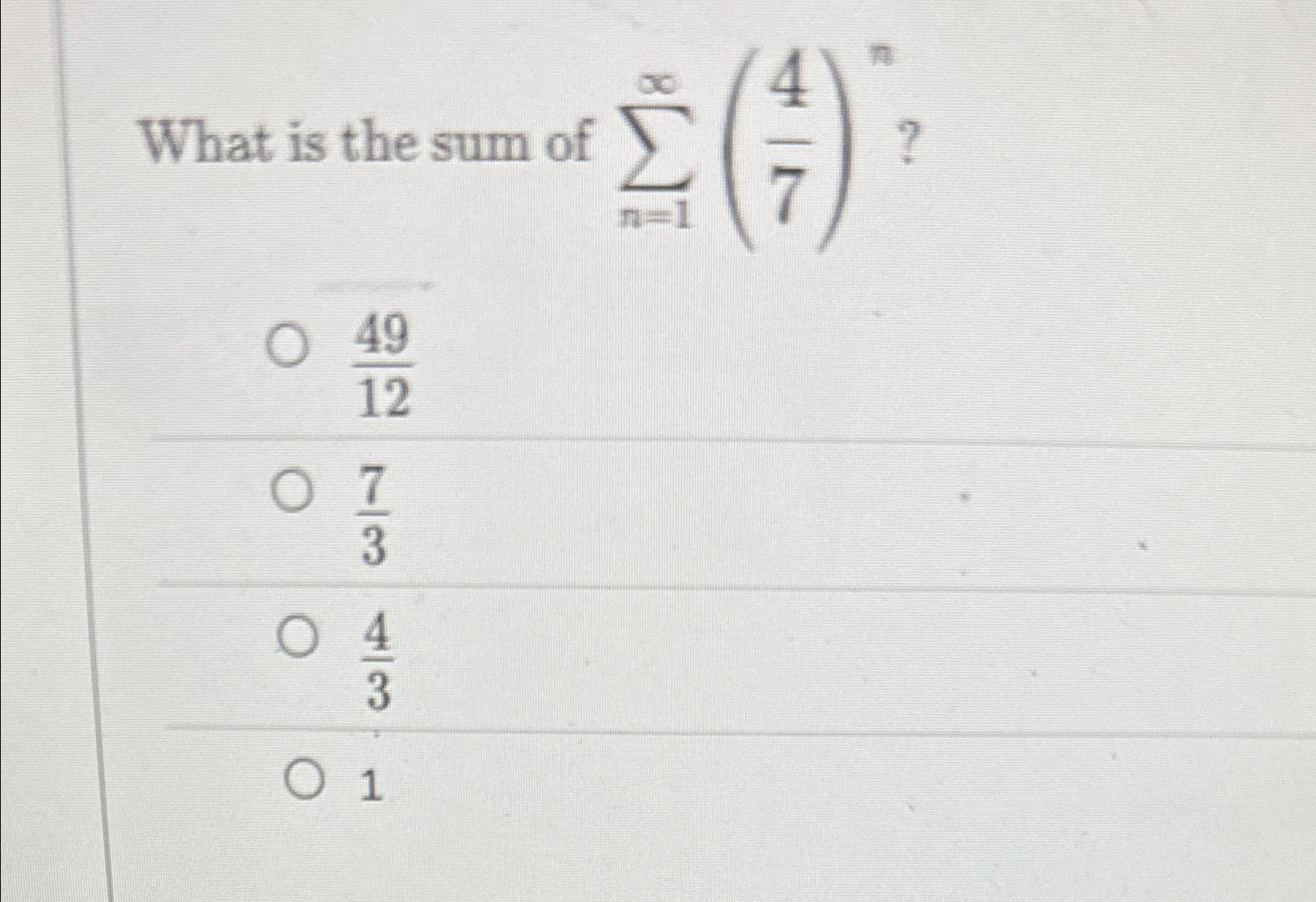 Solved What is the sum of ∑n=1∞(47)n ?491273431 | Chegg.com
