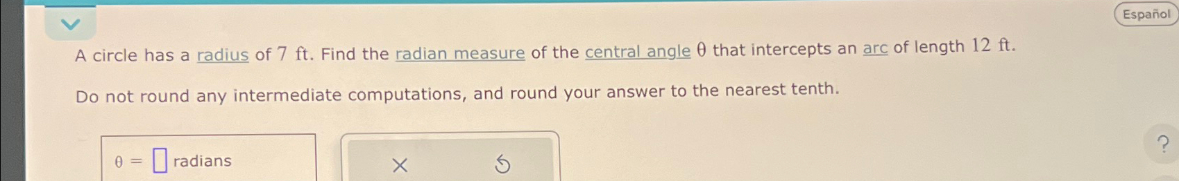 Solved A circle has a radius of 7ft. ﻿Find the radian | Chegg.com