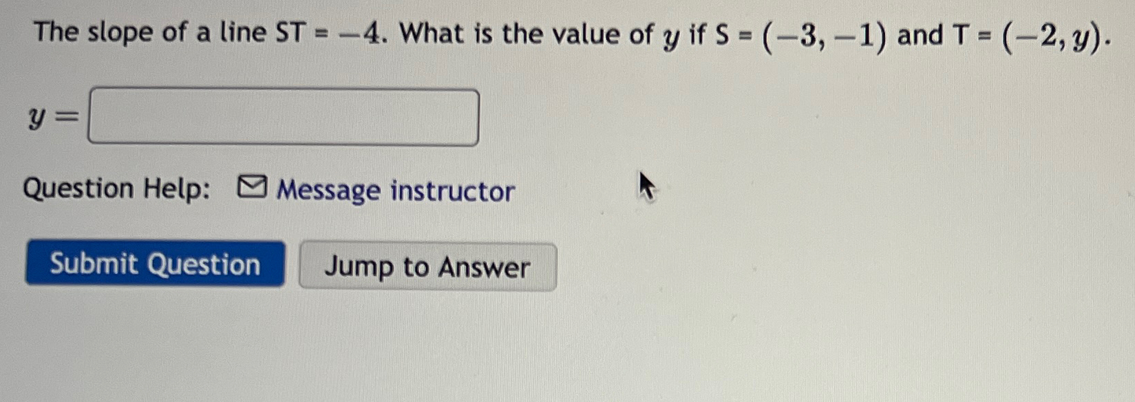 Solved The slope of a line ST =-4. ﻿What is the value of y | Chegg.com