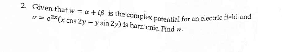 Solved Given that w=α+iβ ﻿is the complex potential for an | Chegg.com