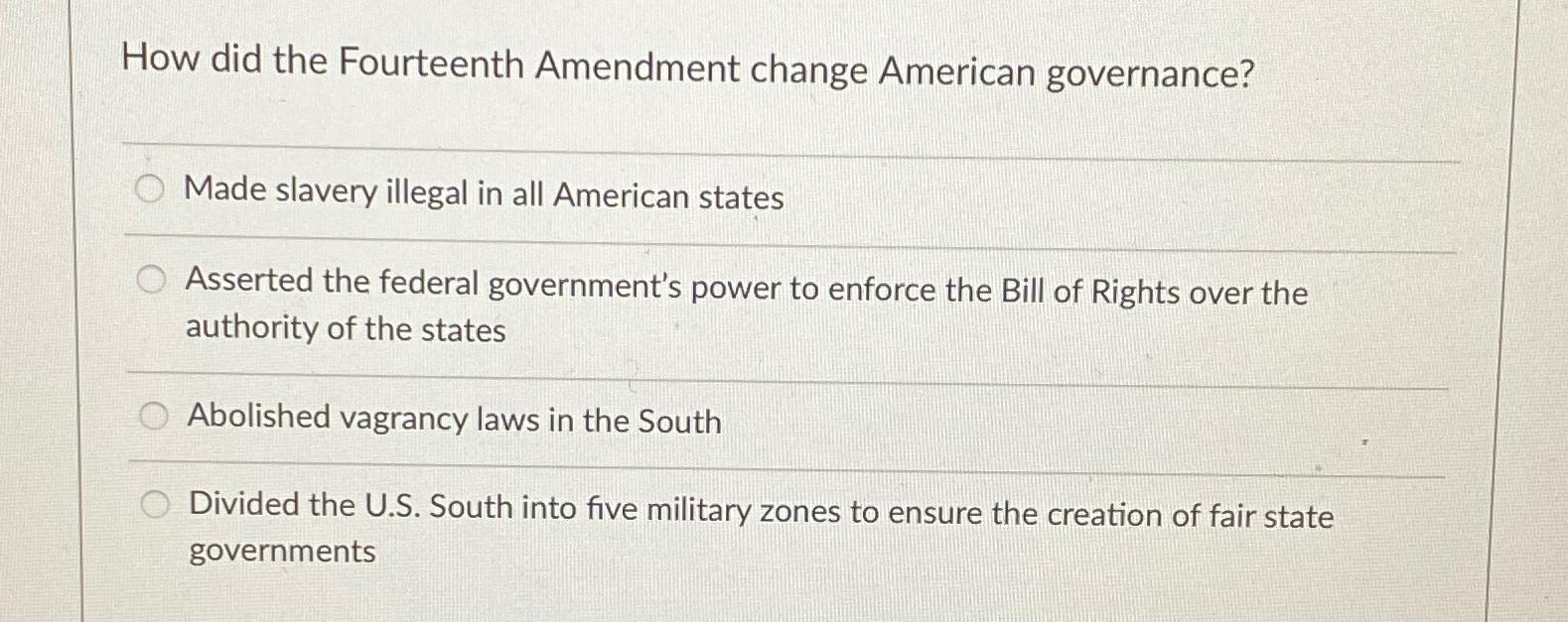 Solved How did the Fourteenth Amendment change American | Chegg.com