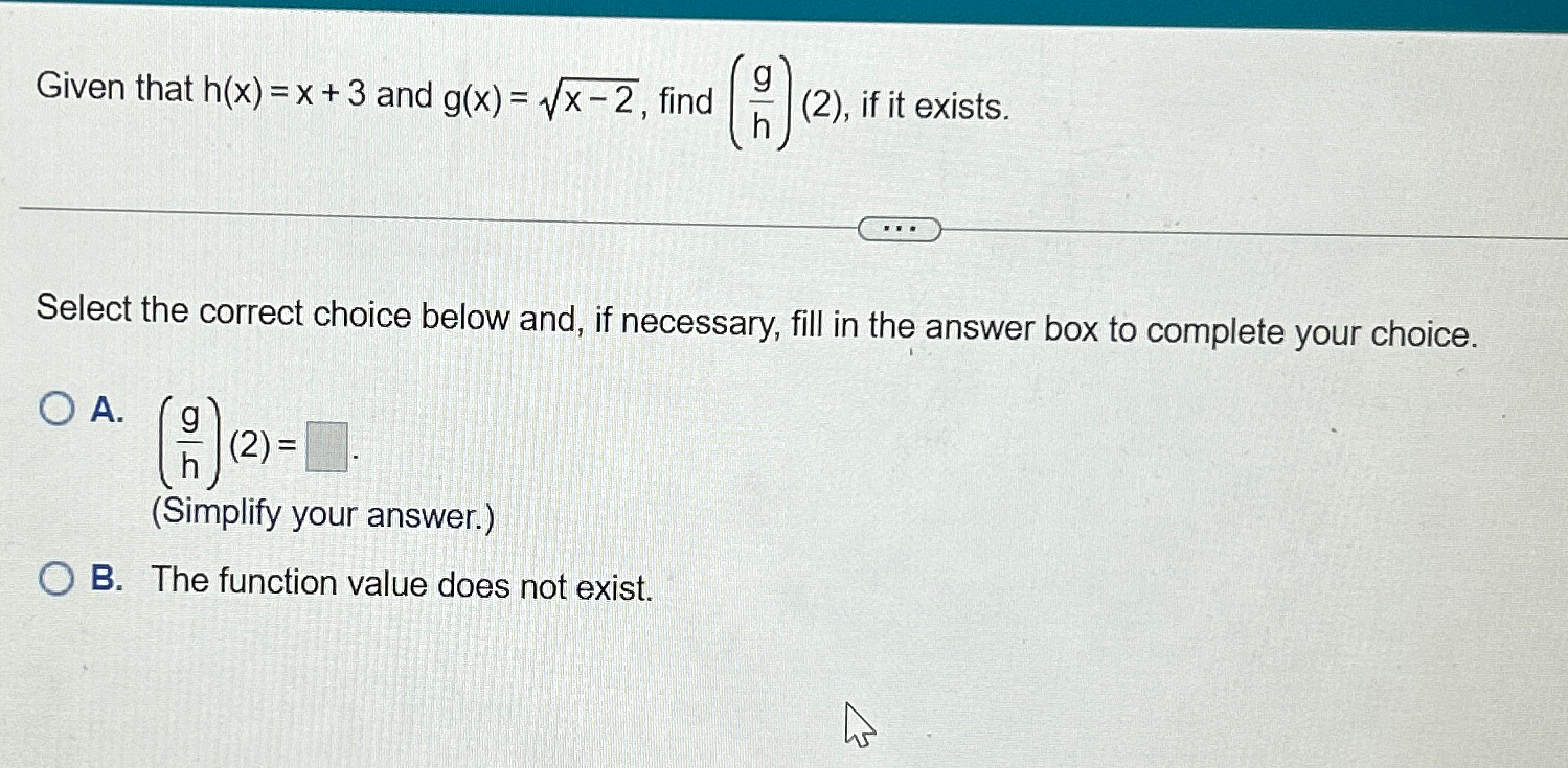 Solved Given that h(x)=x+3 ﻿and g(x)=x-22, ﻿find (gh)(2), | Chegg.com