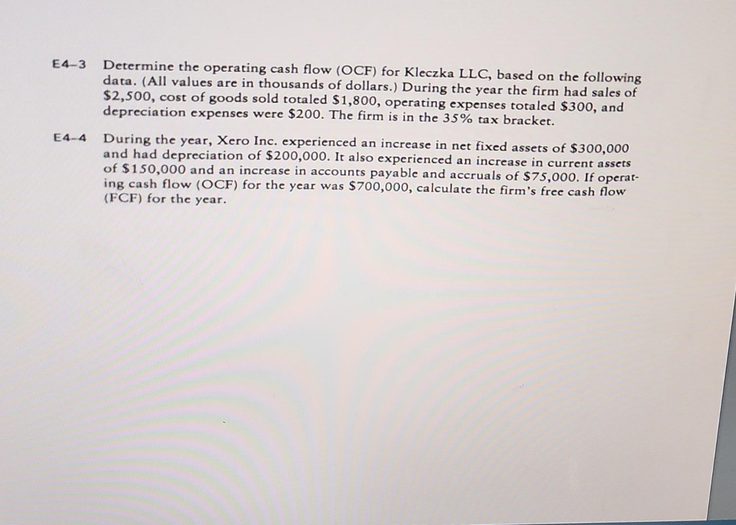 Solved E4-3 Determine the operating cash flow (OCF) for | Chegg.com Solved E4-3 Determine the operating cash flow (OCF) for | Chegg.com