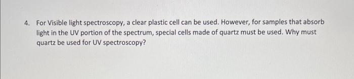 Solved For Visible light spectroscopy, a clear plastic cell | Chegg.com