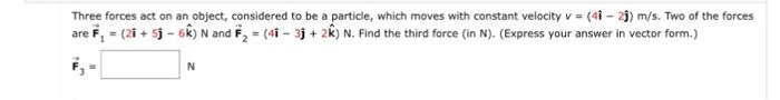 Solved Three Forces Act On An Object Considered To Be A