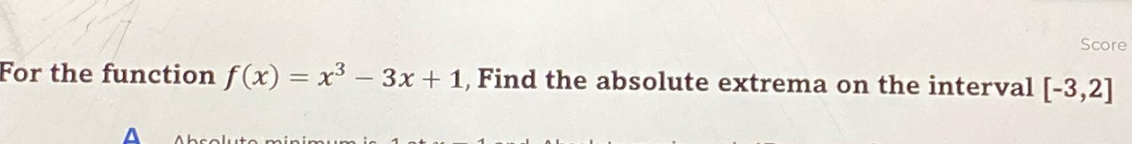 Solved For the function f(x)=x3-3x+1, ﻿Find the absolute | Chegg.com
