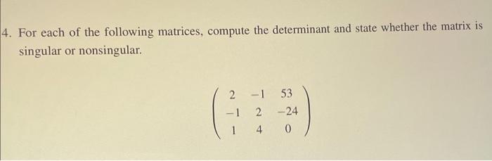Solved 4. For each of the following matrices, compute the | Chegg.com