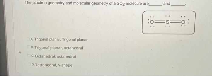 Solved The electron geometry and molecular geometry of a SO2 | Chegg.com