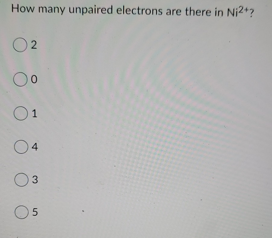 Solved How many unpaired electrons are there in Ni2+? 02 Oo | Chegg.com