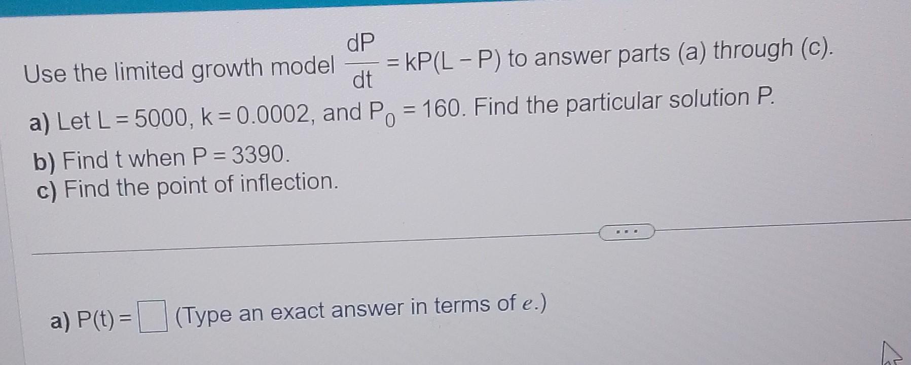 Solved Use the limited growth model dtdP=kP(L−P) to answer | Chegg.com