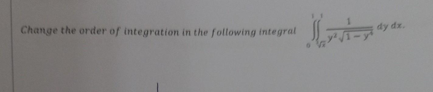 Solved Change the order of integration in the following | Chegg.com