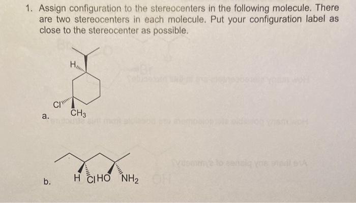 Solved 1. Assign configuration to the stereocenters in the | Chegg.com