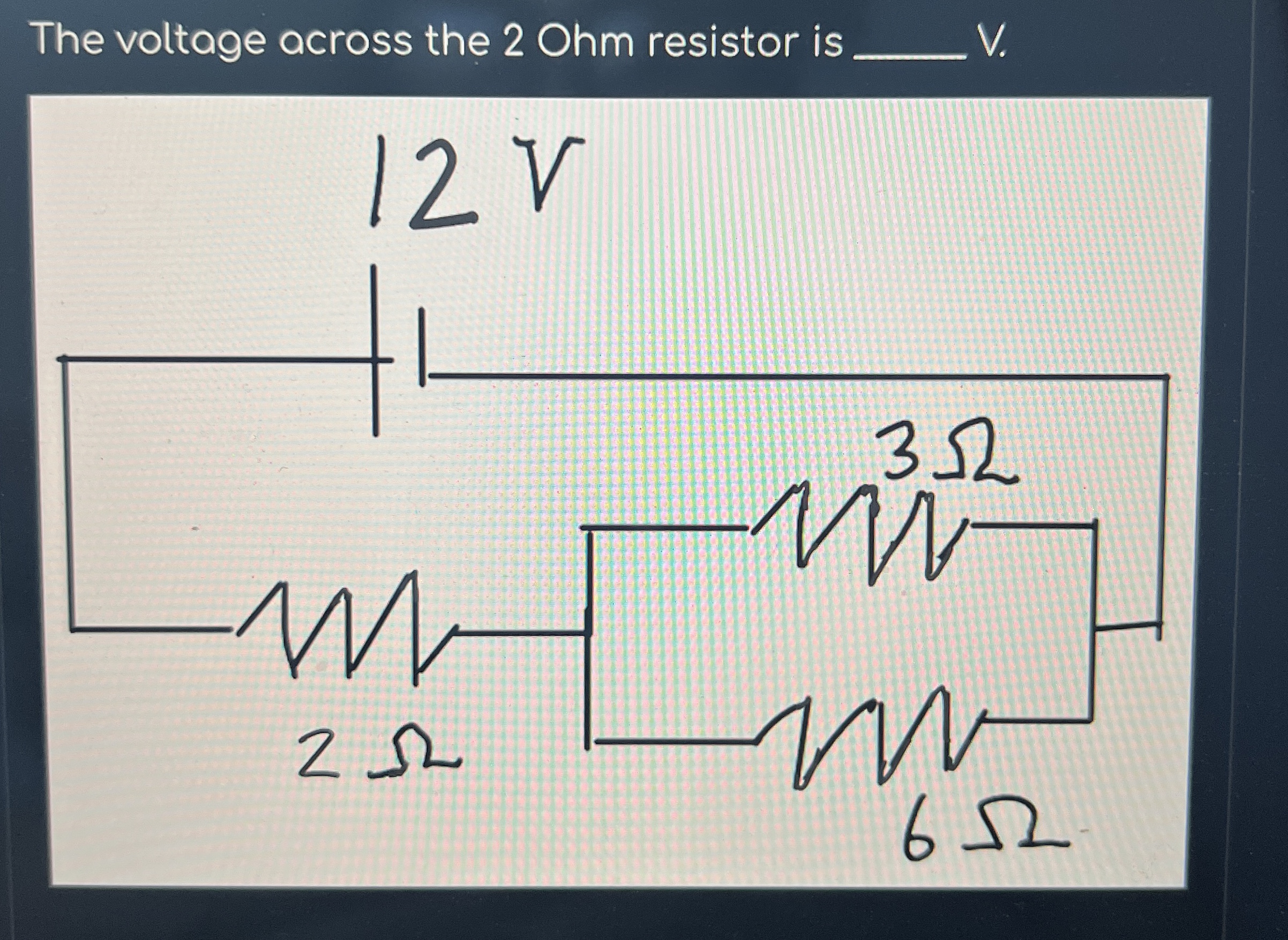Solved The voltage acriss the 2 ﻿Ohm resistor is ______ ﻿V. | Chegg.com