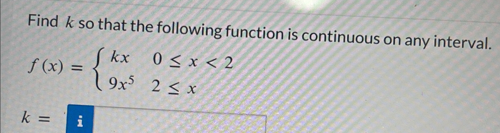 Solved Find k ﻿so that the following function is continuous | Chegg.com