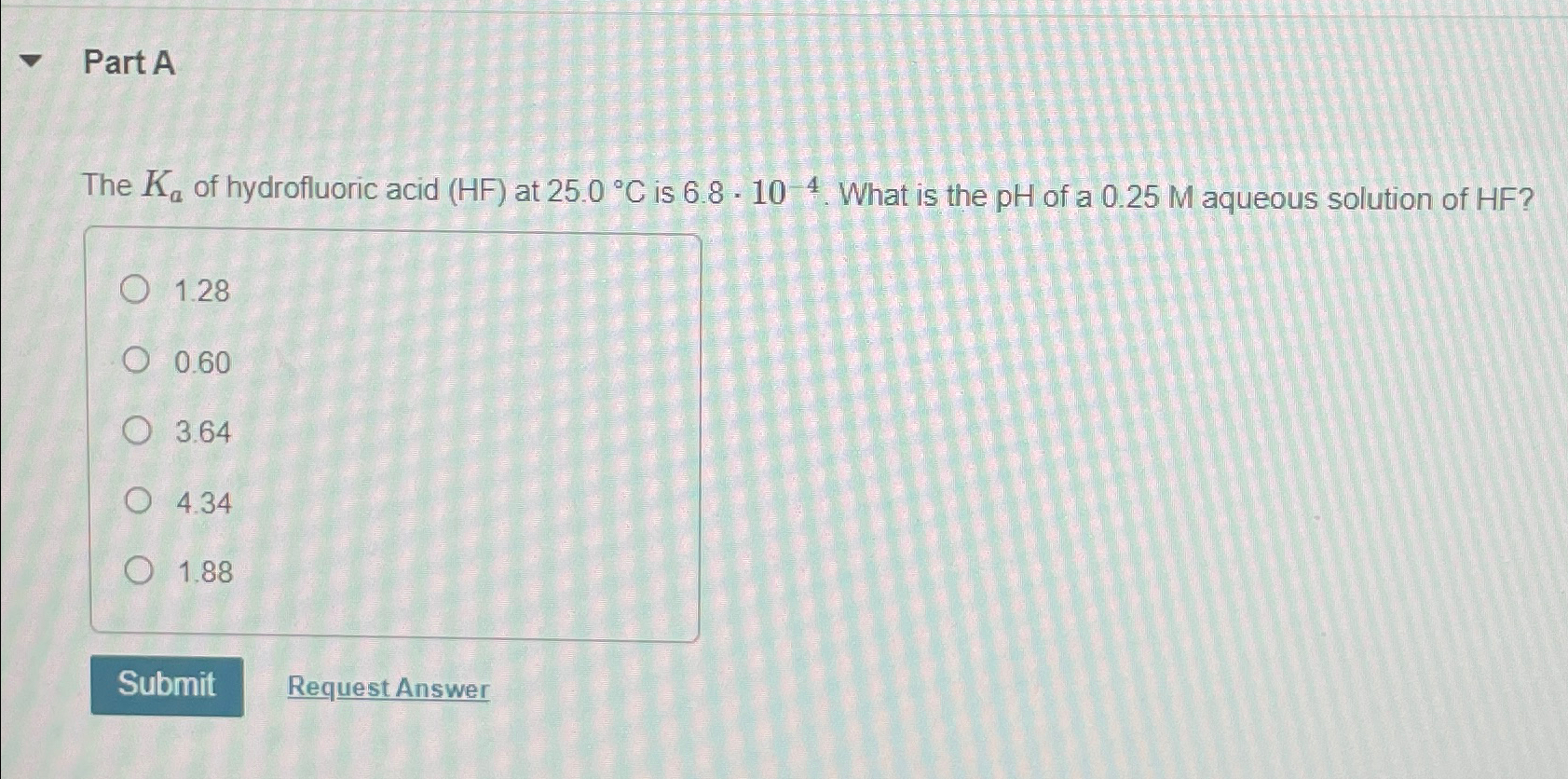 Solved Part AThe Ka ﻿of hydrofluoric acid (HF) ﻿at 25.0°C | Chegg.com