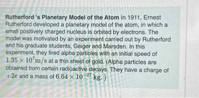 Solved Rutherford 's Planetary Model of the Atom In 1911, | Chegg.com