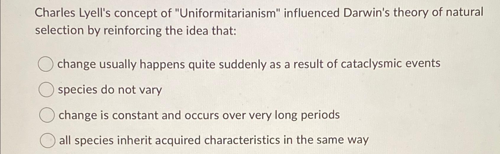 Solved Charles Lyell's concept of "Uniformitarianism" | Chegg.com