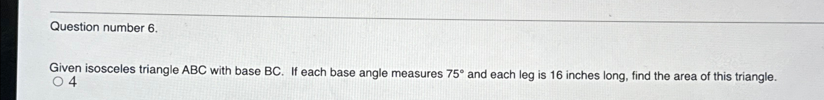Solved Question number 6.Given isosceles triangle ABC with | Chegg.com