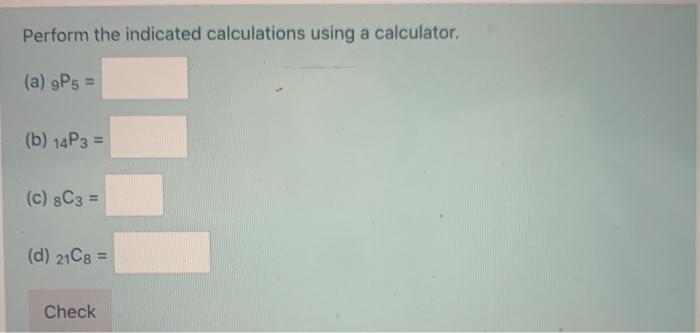 Solved Perform the indicated calculations using a calculator | Chegg.com