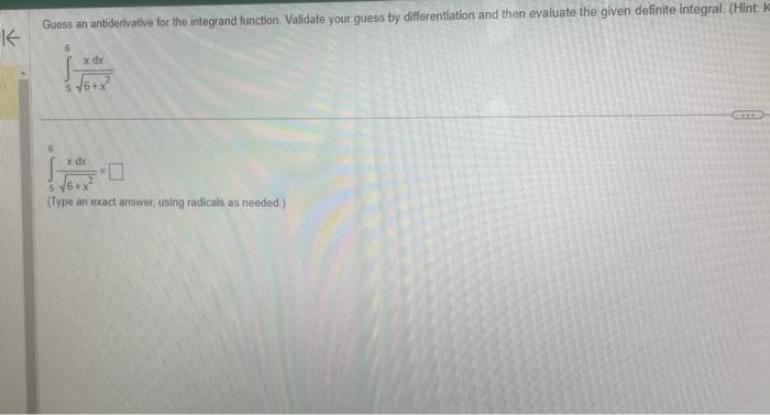 Solved Guess an antiderivative for the integrand function. | Chegg.com