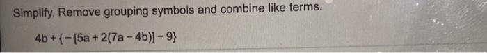 Solved Simplify. Remove grouping symbols and combine like | Chegg.com