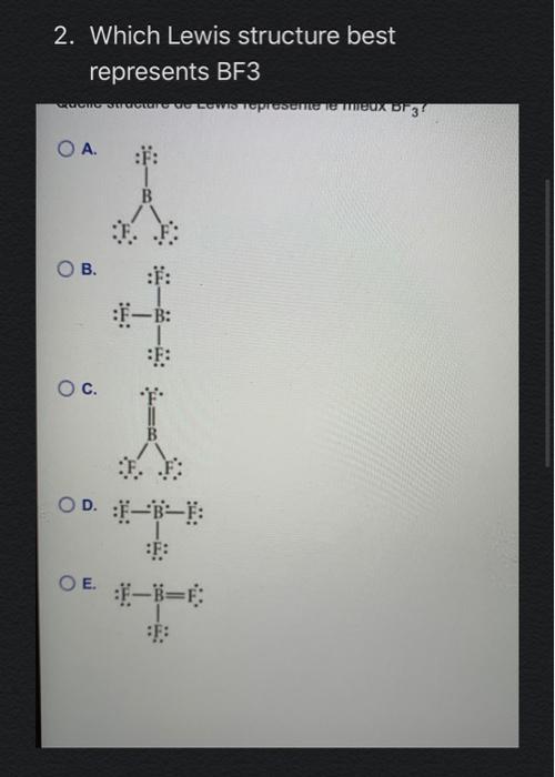 Solved 2. Which Lewis structure best represents BF3 | Chegg.com
