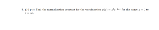 ( 10 ﻿pts ) ﻿Find the normalization constant for the | Chegg.com