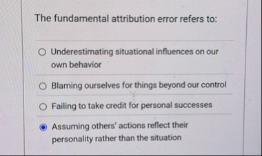 Solved The fundamental attribution error refers | Chegg.com