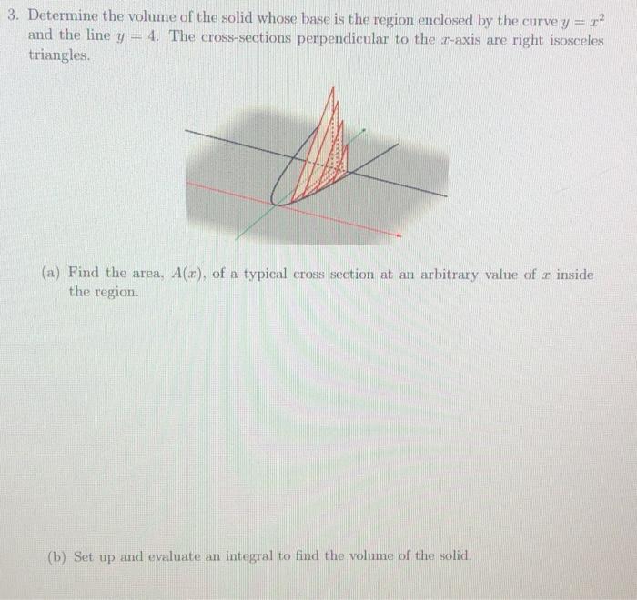Solved 3. Determine the volume of the solid whose base is | Chegg.com
