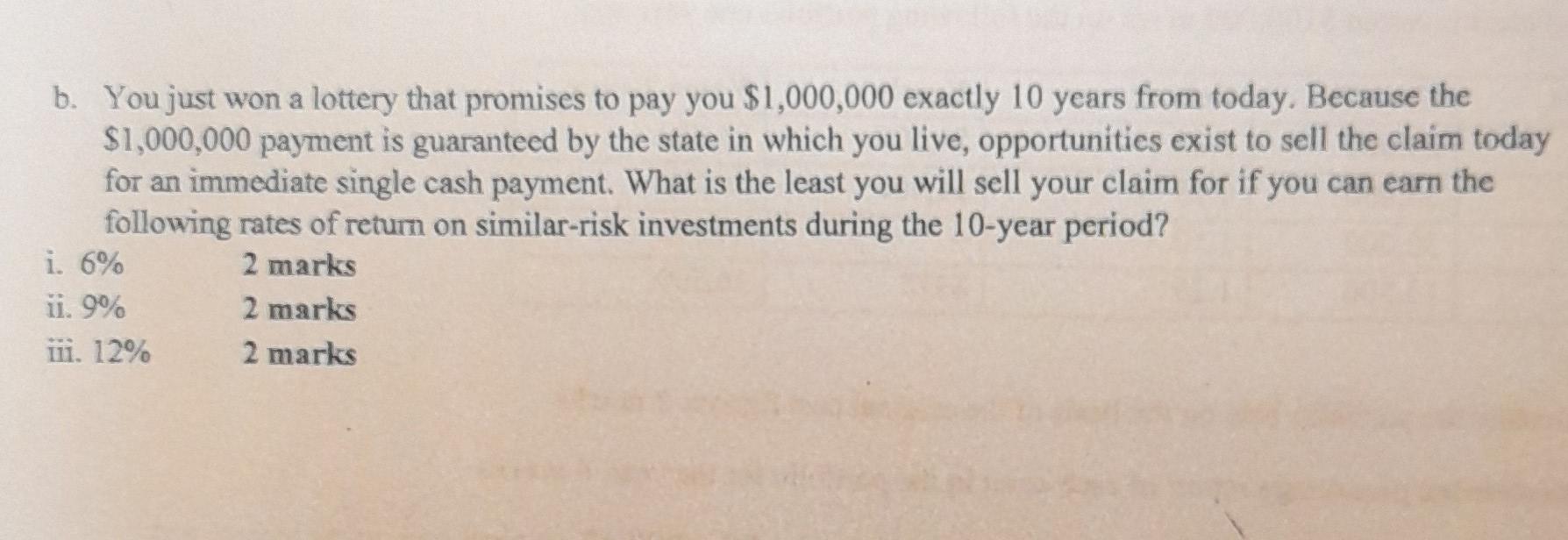Solved b. You just won a lottery that promises to pay you | Chegg.com