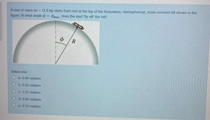Solved A sled of mass m = 12.6 kg starts from rest at the | Chegg.com