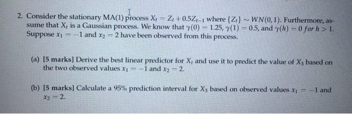 Solved 2. Consider the stationary MA(1) process X; - | Chegg.com