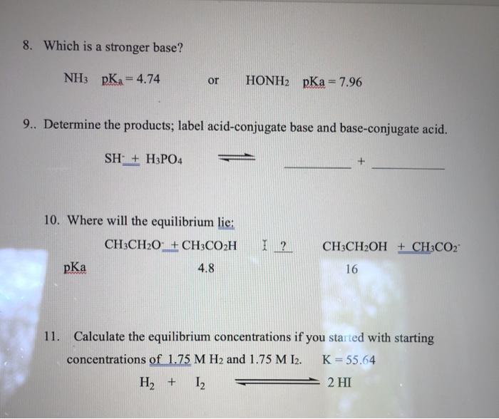 Solved 8. Which is a stronger base? NH3PKa = 4.74 or HONH2 | Chegg.com