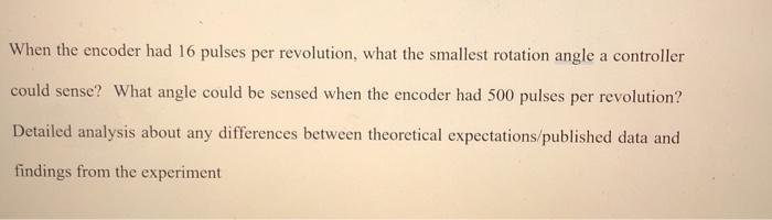 Solved When the encoder had 16 pulses per revolution, what | Chegg.com
