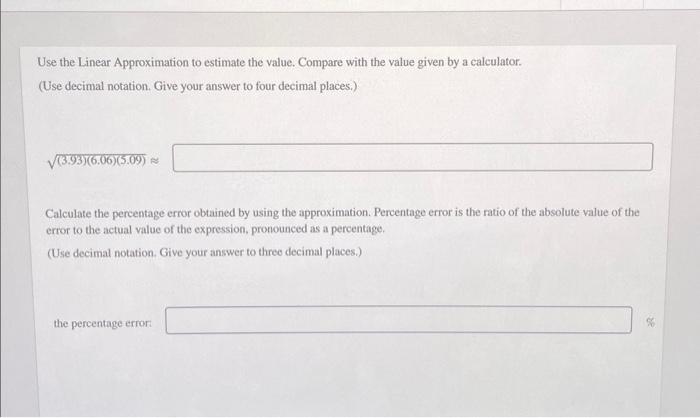Solved Use the Linear Approximation to estimate the value. | Chegg.com