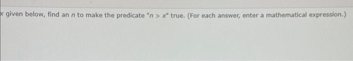 Solved The following statement is true: " ∀ real number x,∃ | Chegg.com