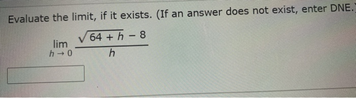 Solved Evaluate the limit, if it exists. (If an answer does | Chegg.com